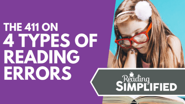 The 411 on 4 Types of Reading Errors | Reading Simplified