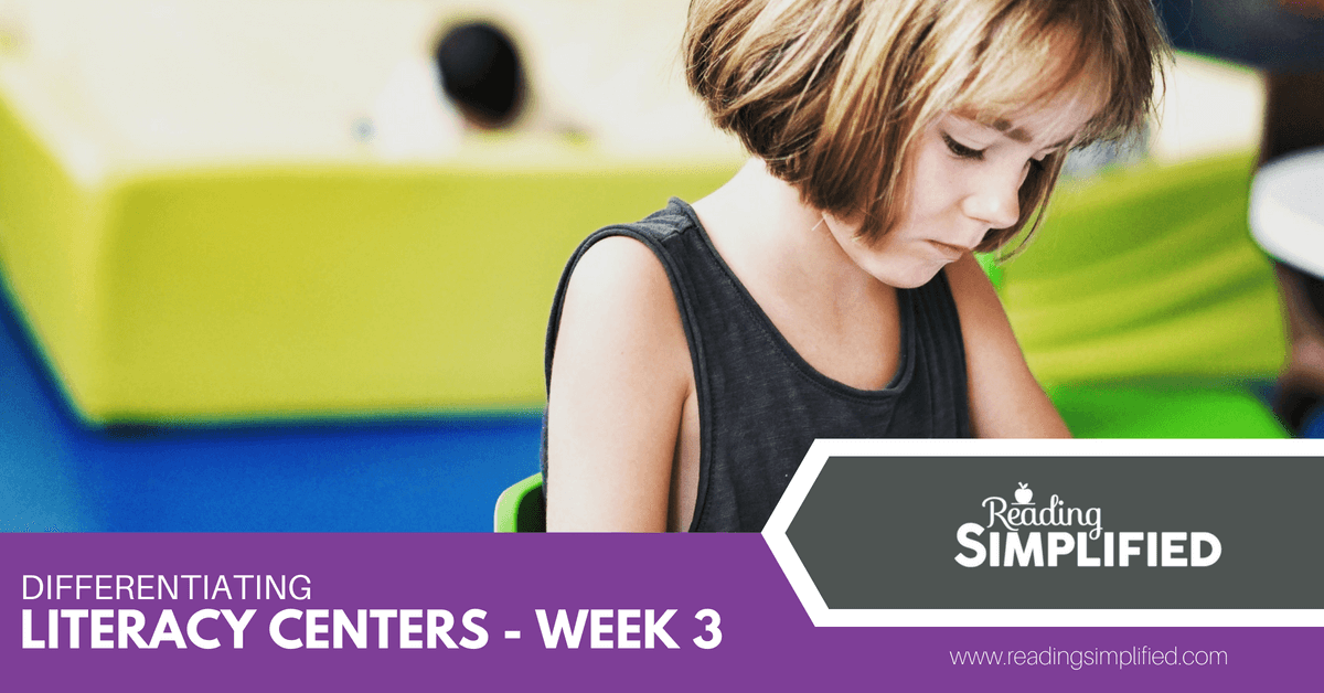 Differentiating Literacy Centers – Week 3 | Reading Simplified