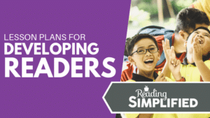 Lesson Plans for Developing Readers | Reading Simplified