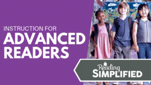 Instruction for Advanced Readers | Reading Simplified