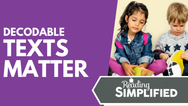 Decodable Texts Matter | Reading Simplified