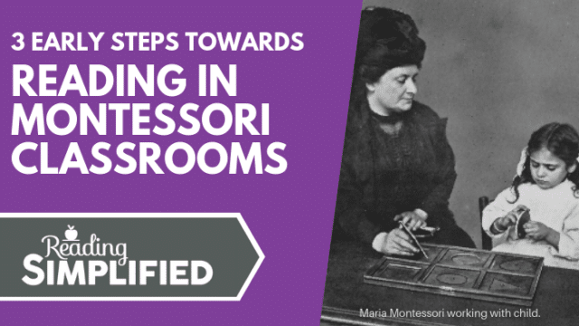 3 Early Steps Towards Reading in Montessori Classrooms | Reading Simplified