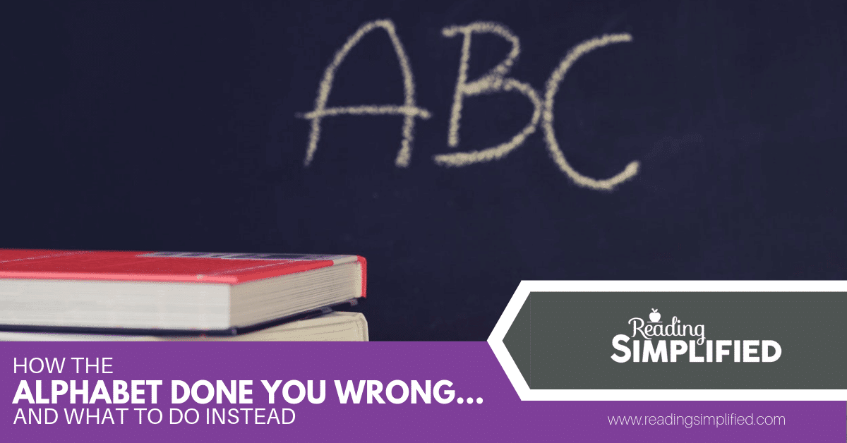 How the Alphabet Done You Wrong… And What to Do Instead | Reading ...