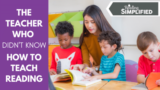 The Teacher Who Didn’t Know How to Teach Reading! | Reading Simplified
