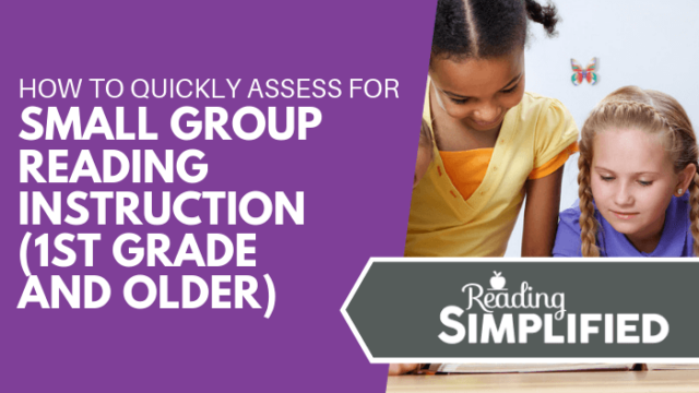 How to Quickly Assess for Small Group Reading Instruction (1st Grade ...